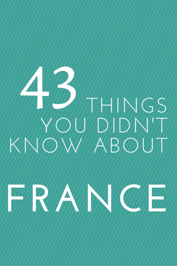 43 Interesting Facts About France That Are Fun to Know