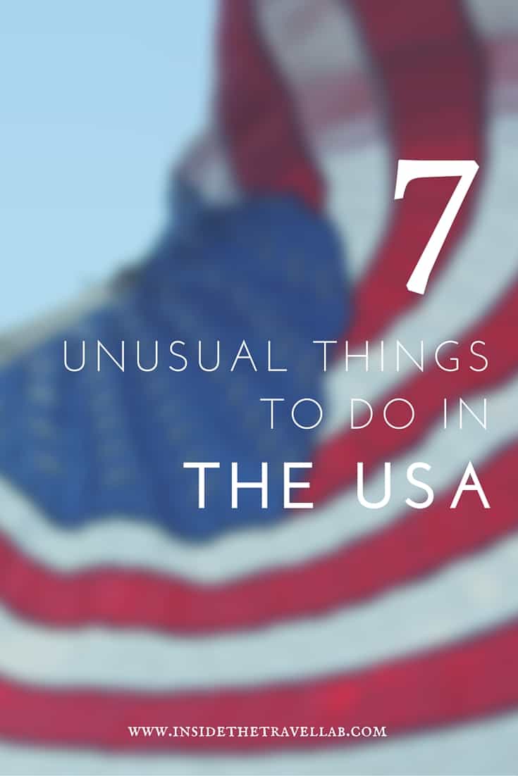 7 Unusual Things To Do In The USA - Great Places to Visit and See