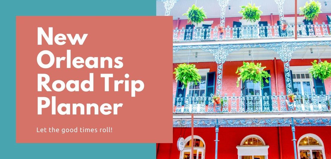 New Orleans Road Trip Guide - Your Louisiana Road Trip Planner