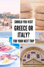 Greece vs Italy. Which is Better for Your Next Trip?